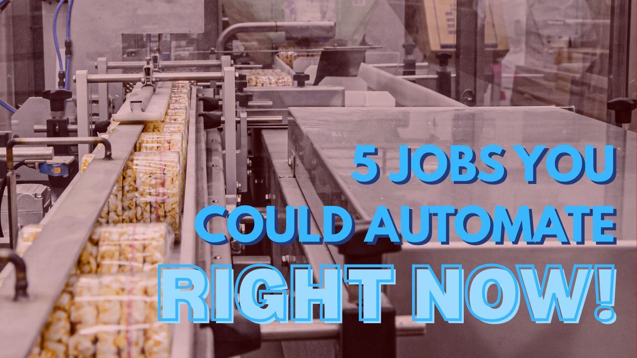 5 Industrial Jobs You Should Be Automating Right Now