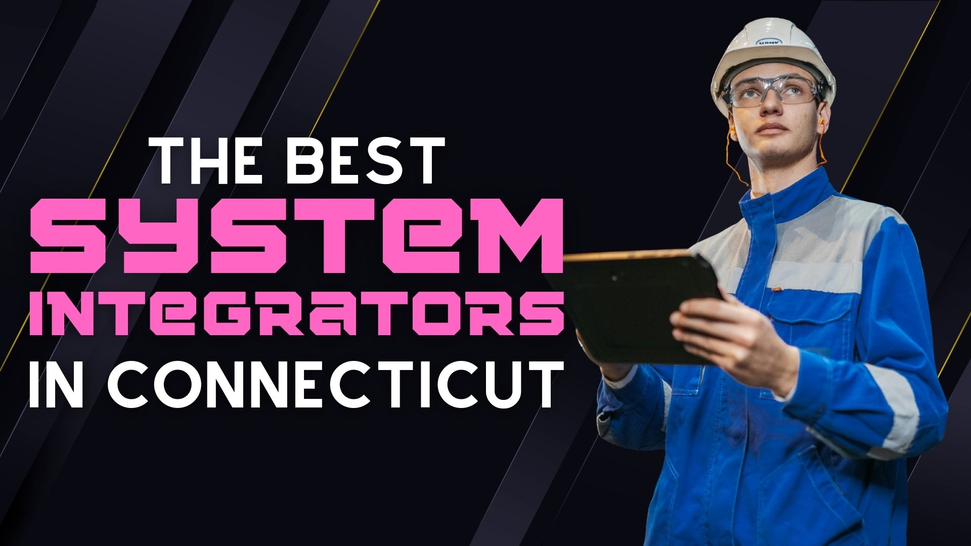 The Ten System Integrators in Connecticut We Recommend